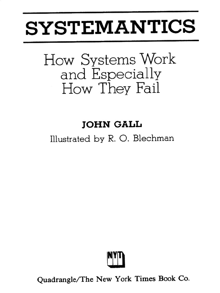 John Gall - Systemantics - How Systems Work and Especially How They ...
