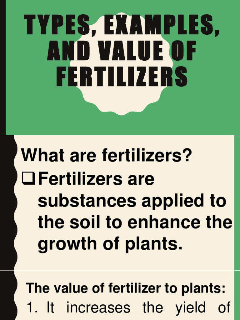 Types, Examples, and Value of Fertilizers | PDF | Manure | Fertilizer