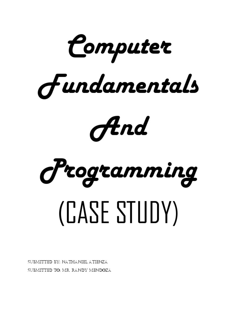 Computer Fundamentals and Programming: (Case Study) | PDF