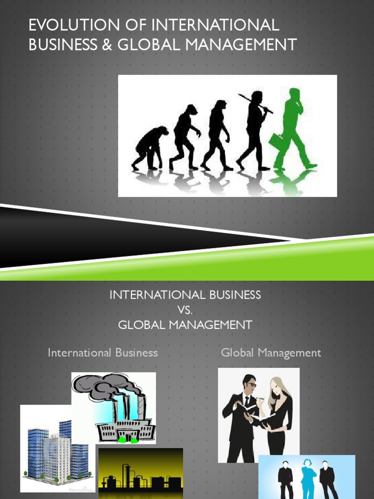 Session 2 - EVOLUTION OF INTERNATIONAL BUSINESS & GLOBAL MANAGEMENT | PDF