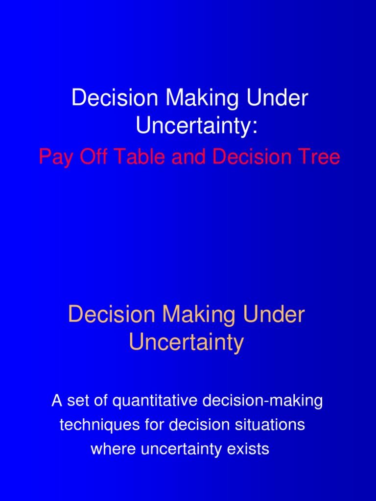 Decision Making Techniques Under Uncertainty | PDF | Decision Making ...