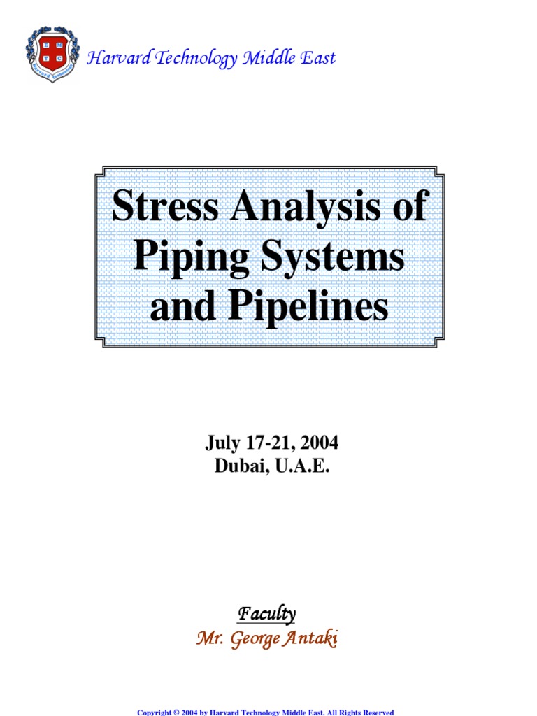 Stress Analysis of Piping Systems and Pipelines Harvard University ...