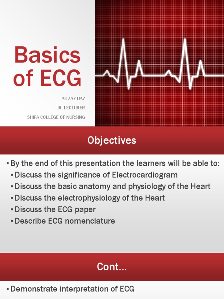 Basics of ECG: Aitzaz Ijaz Jr. Lecturer Shifa College of Nursing | PDF ...