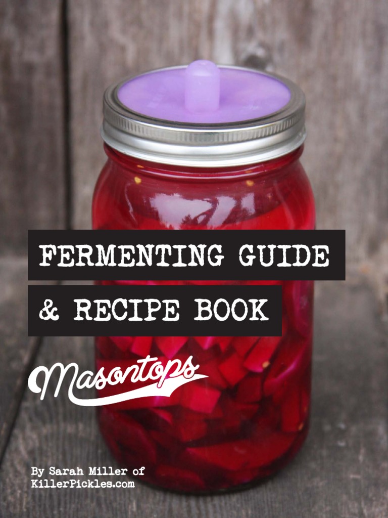 Fermenting Guide & Recipe Book: by Sarah Miller of | PDF | Pickling ...