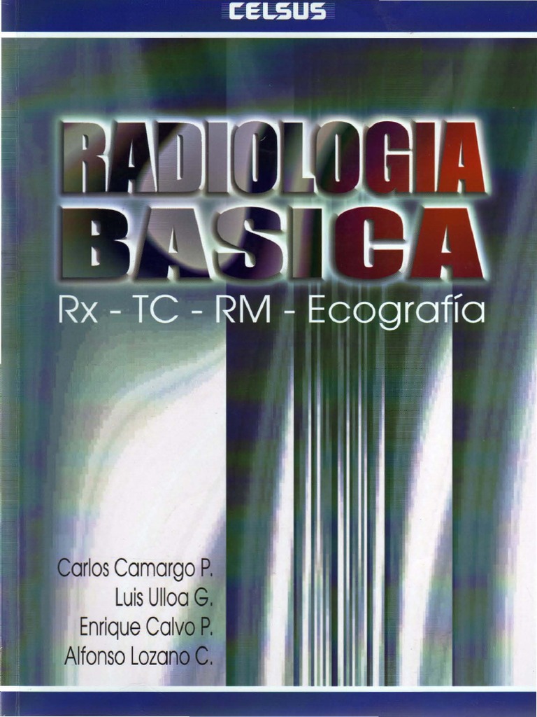 RADIOLOGIA BASICA - ULLOA.pdf | Rayo X | Ultrasonido médico