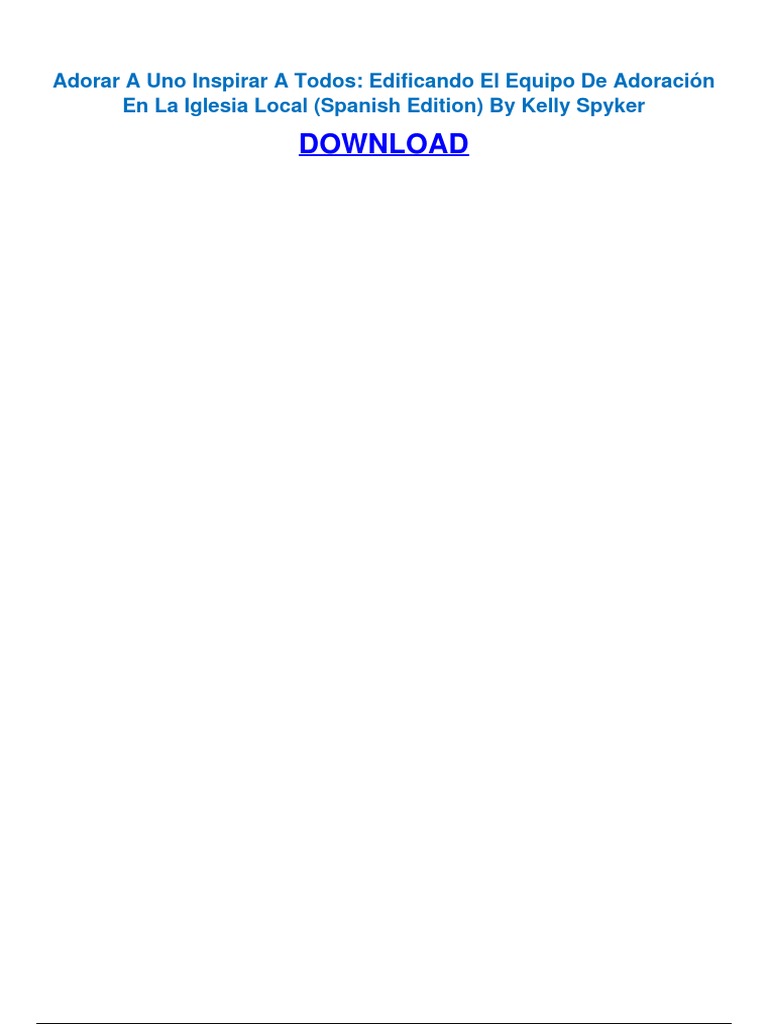 Adorar A Uno Inspirar A Todos Edificando El Equipo de Adoracin en La Iglesia Local Spanish ...