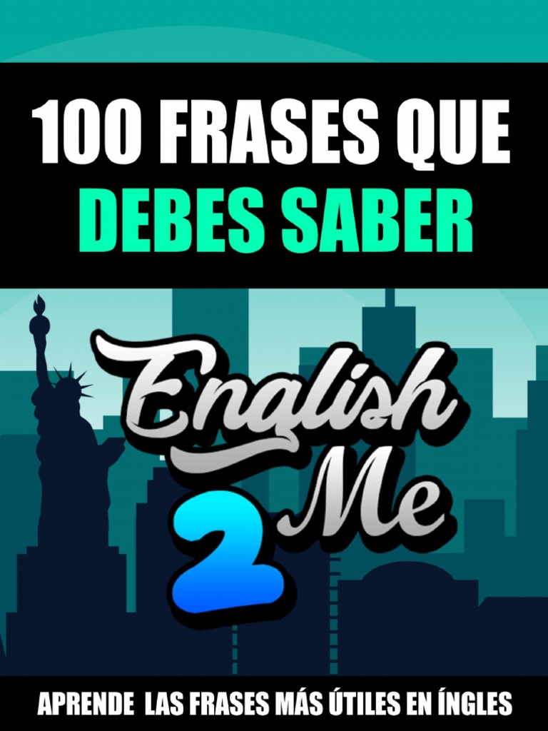 Libro 100 Frases Que Debes Saber En Inglés Por English2me Pdf Idiomas