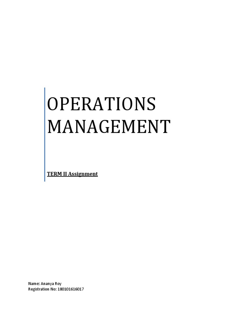 OPERATIONS MANAGEMENT TERM II ASSIGNMENT | PDF | Operations Management ...