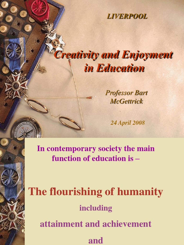 Promoting Creativity, Enjoyment, and Human Flourishing in Education ...