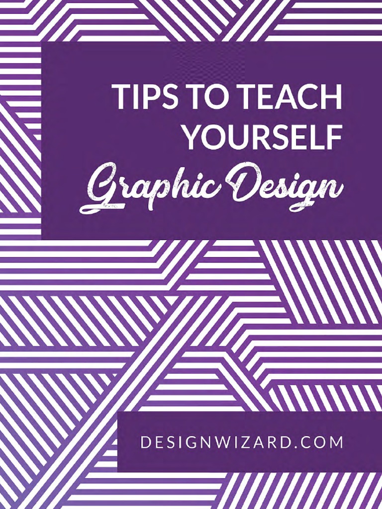 Tips To Teach Yourself Graphic Design | PDF | Graphic Design | Graphics