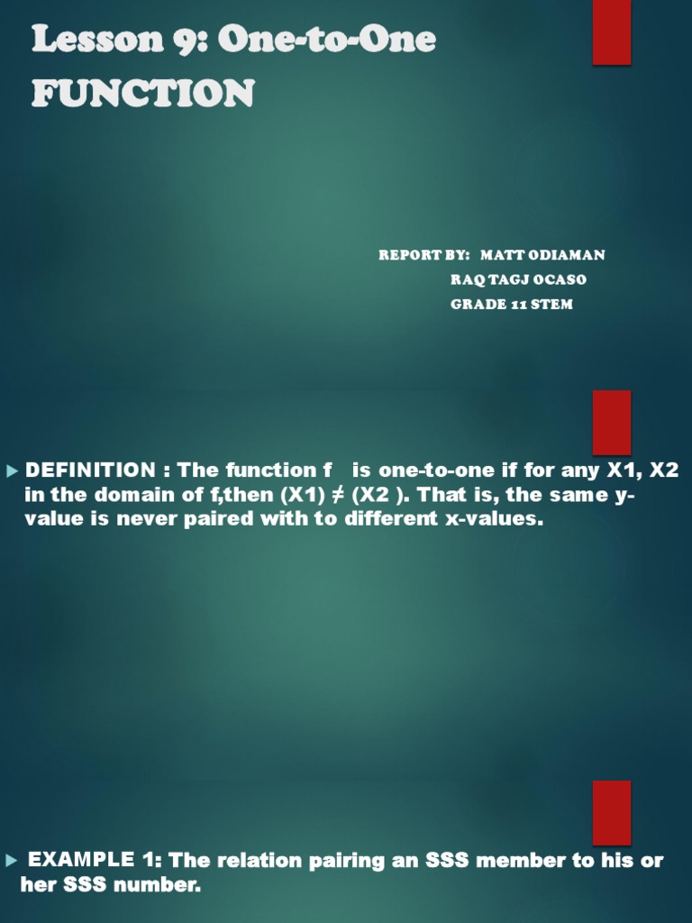 Lesson 9: One-to-One Function: Report By: Matt Odiaman Raq Tagj Ocaso ...