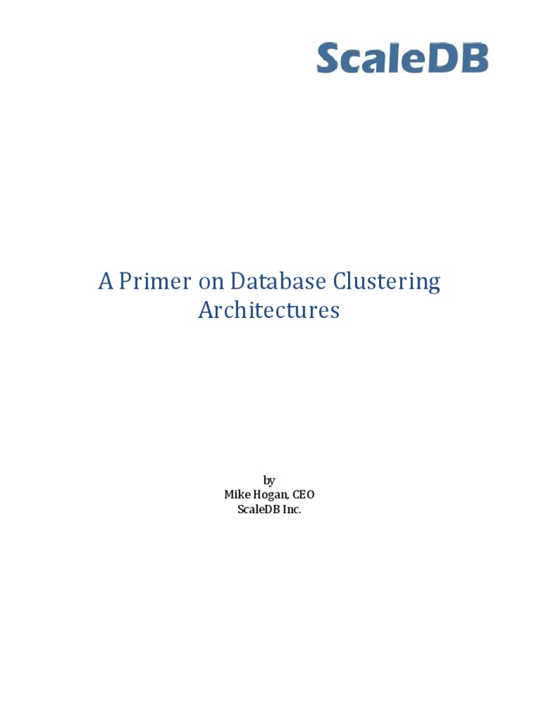 A Primer On Database Clustering Architectures: by Mike Hogan, Ceo ...