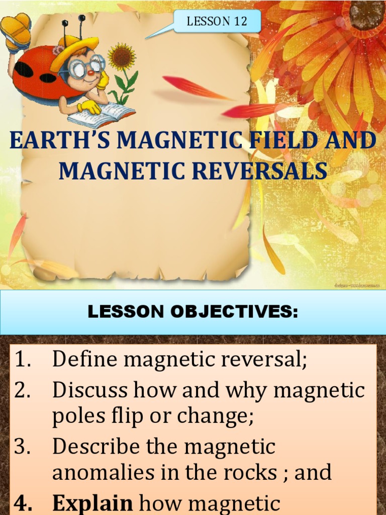 Earth'S Magnetic Field and Magnetic Reversals: Lesson 12 | PDF | Social ...