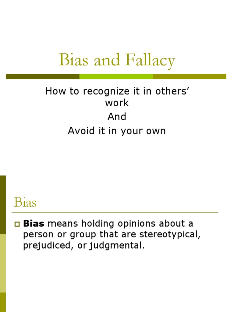 Bias and Fallacy: How To Recognize It in Others' Work and Avoid It in Your Own | PDF | Bias ...