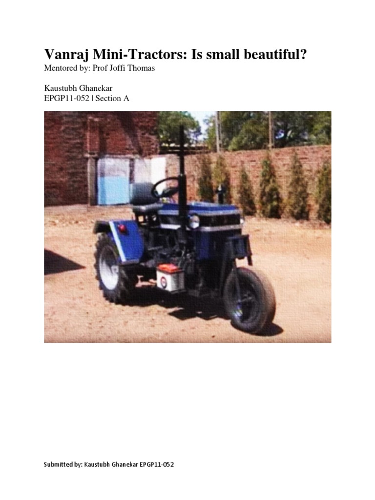 Vanraj Mini-Tractors: Is Small Beautiful?: Mentored By: Prof Joffi Thomas Kaustubh Ghanekar ...