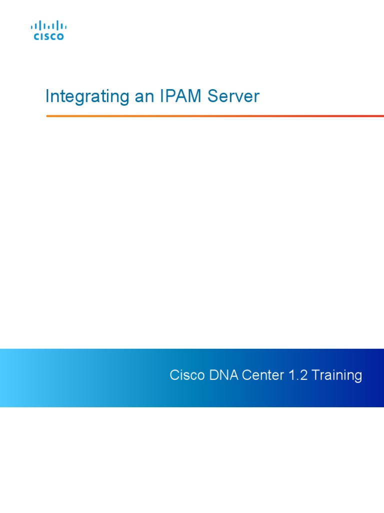 Integrating An IPAM Server: Cisco DNA Center 1.2 Training | PDF | Cisco ...
