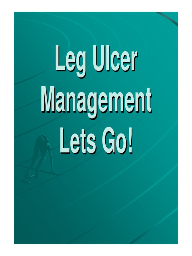 Leg Ulcer Management Lets Go! | PDF | Topical Medication | Vein