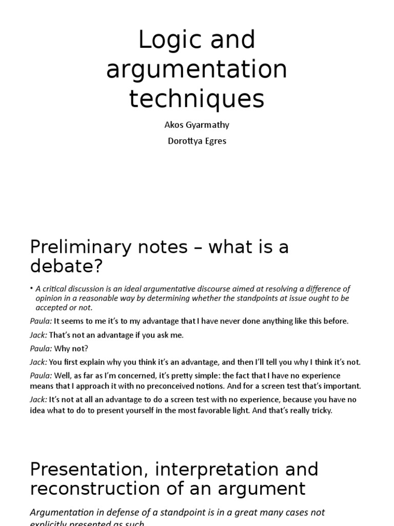 Logic and Argumentation Techniques: Akos Gyarmathy Dorottya Egres ...