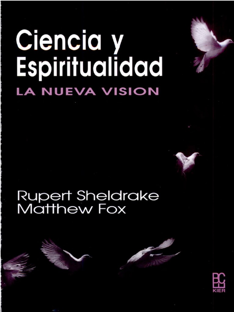 Ciencia y Espiritualidad. La Nueva Visión - Rupert Sheldrake, Matthew ...