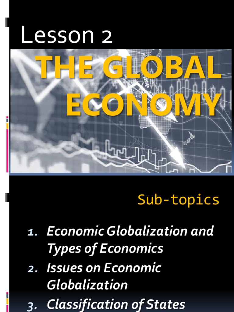TCW W2 Lesson 2 The Global Economy | PDF | Globalization ...