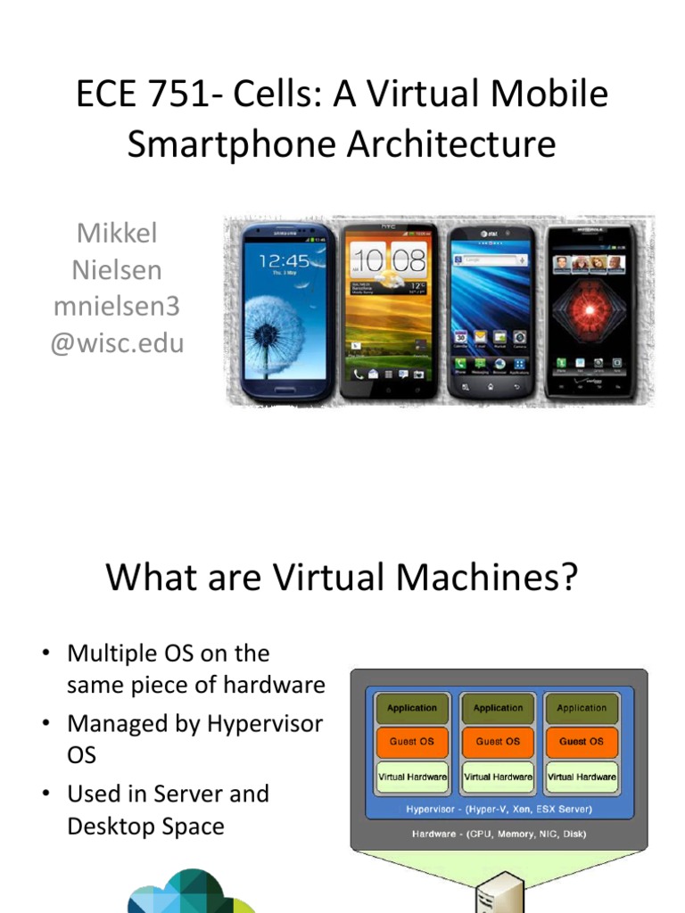 ECE 751-Cells: A Virtual Mobile Smartphone Architecture: Mikkel Nielsen ...