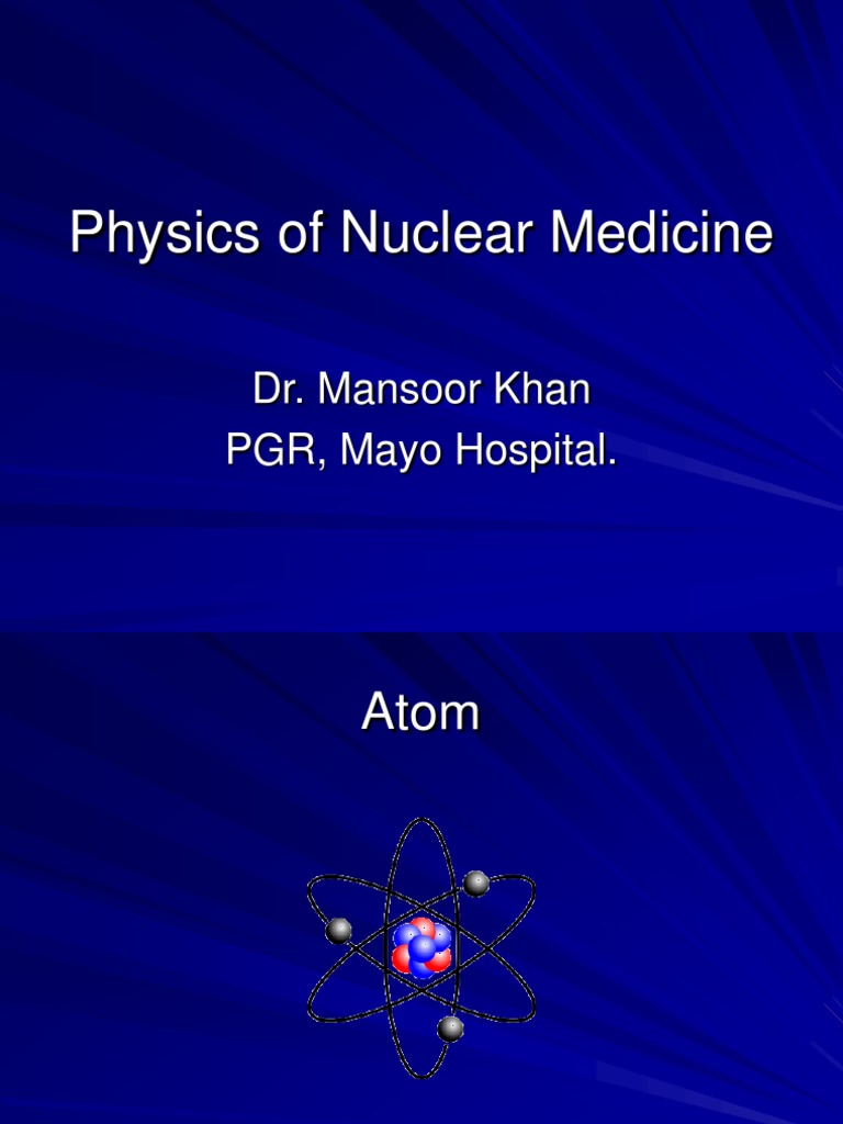 Physics of Nuclear Medicine | PDF | Absorbed Dose | Ionizing Radiation
