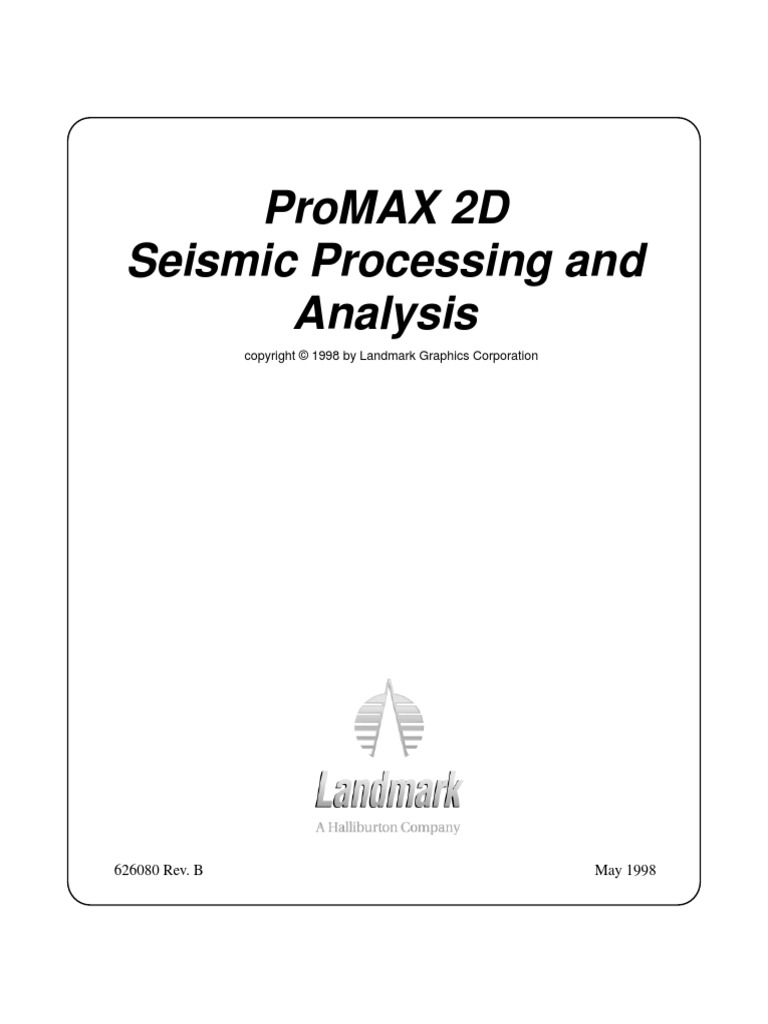 Promax 2D Seismic Processing and Analysis: 626080 Rev. B May 1998 | PDF ...