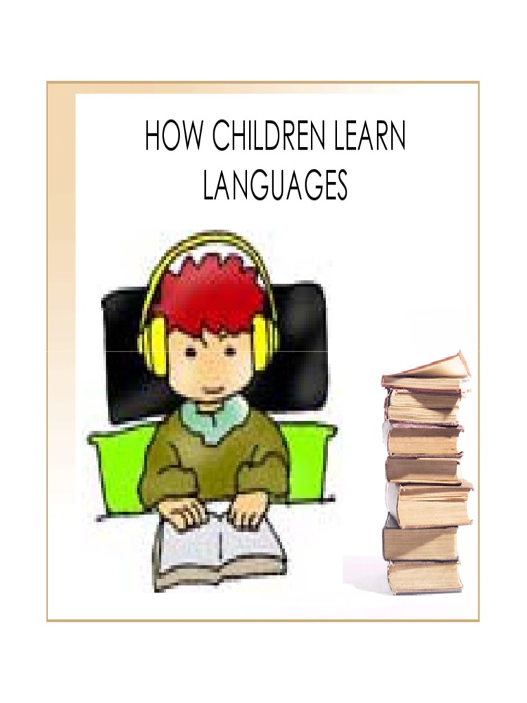 How Children Learn Languages | Download Free PDF | Second Language ...