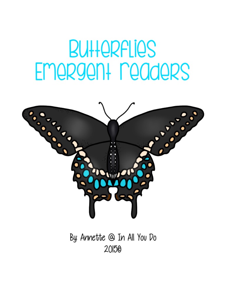 Butterflies Emergent Readers: By: Annette at in All You Do 2015© | PDF