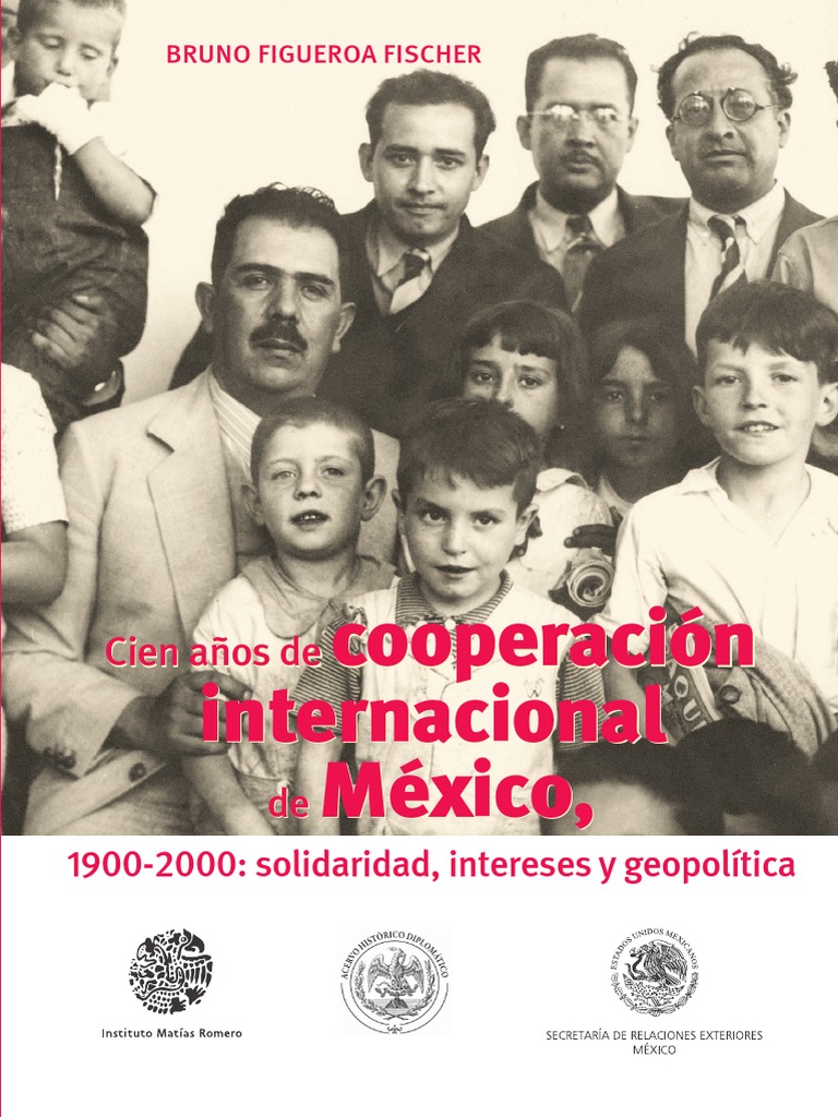 Cien Años de Cooperación Internacional de México 1900-2000 Solidaridad ...