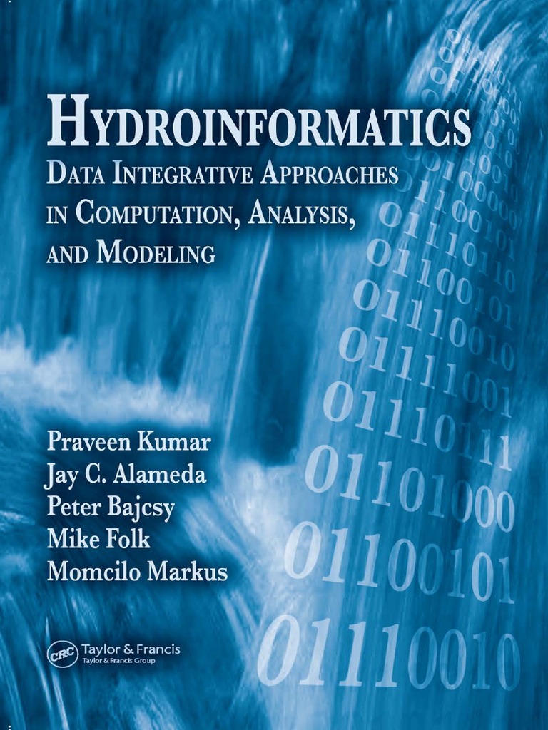 Praveen Kumar, Mike Folk, Momcilo Markus, Jay C. Alameda - Hydroinformatics - Data Integrative ...