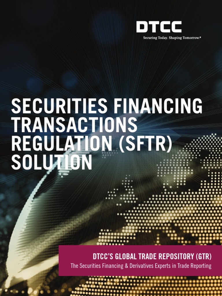 DTCC's Global Trade Repository Your One-Stop Shop for SFTR Reporting ...