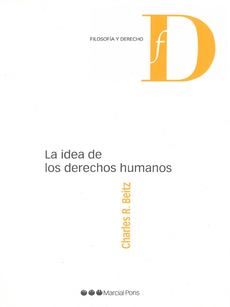 Beitz, Charles R. - La Idea de Los Derechos Humanos. OJO, BUENO, 2012 ...