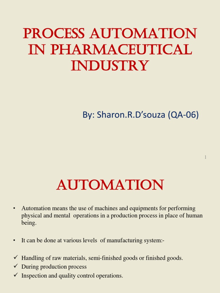 Process Automation in Pharmaceutical Industry: By: Sharon.R.D'souza (QA ...