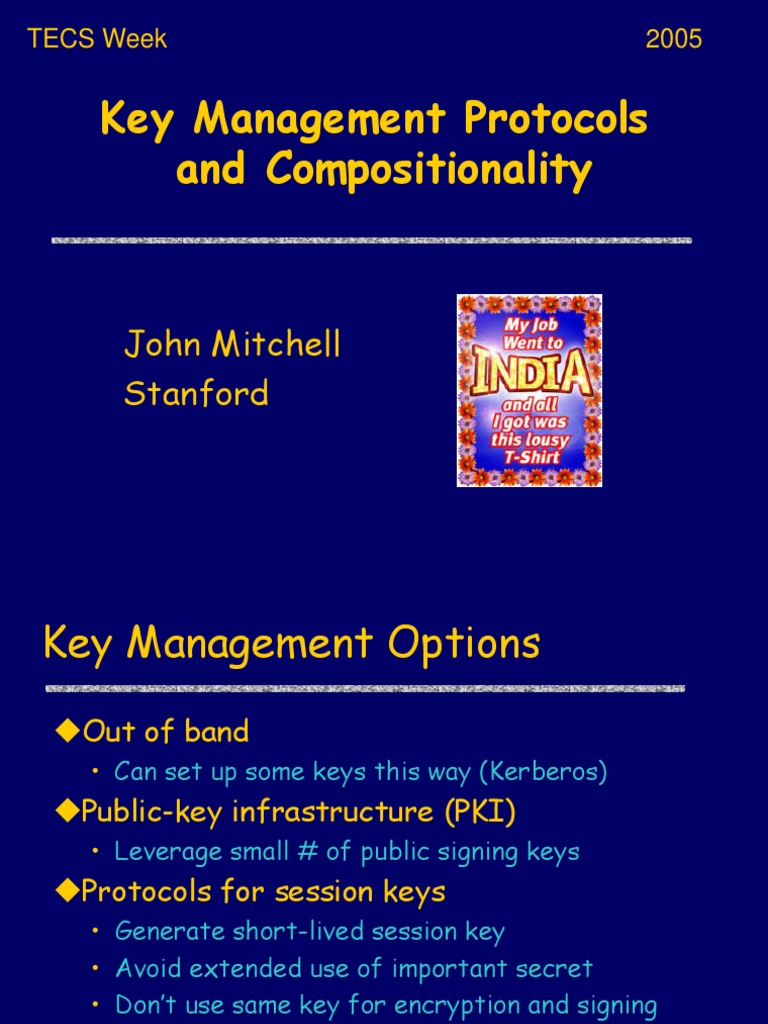 Key Management Protocols and Compositionality: John Mitchell Stanford ...