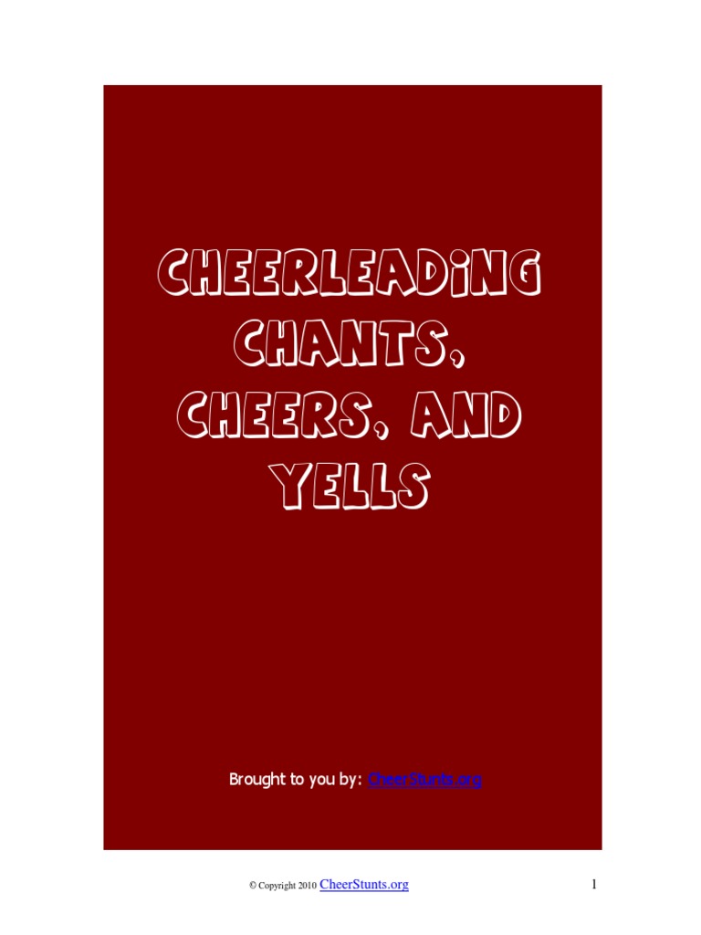 Cheerleading Chants, Cheers, and Yells: Brought To You by | PDF | Sports