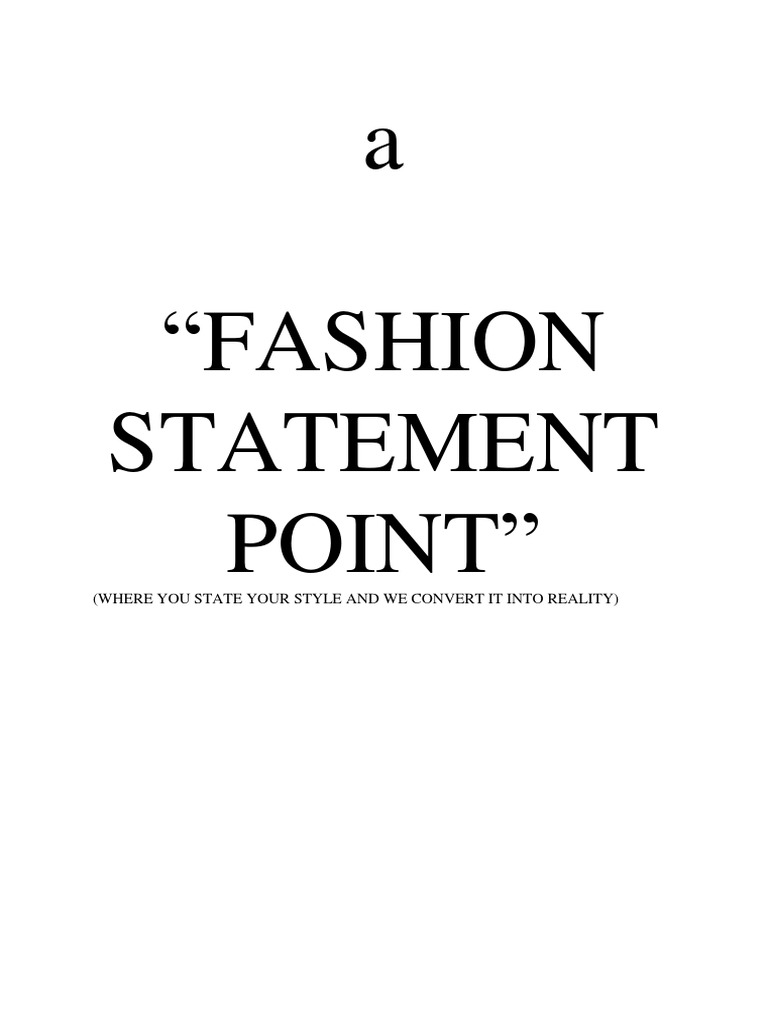 A "Fashion Statement Point": (Where You State Your Style and We Convert ...