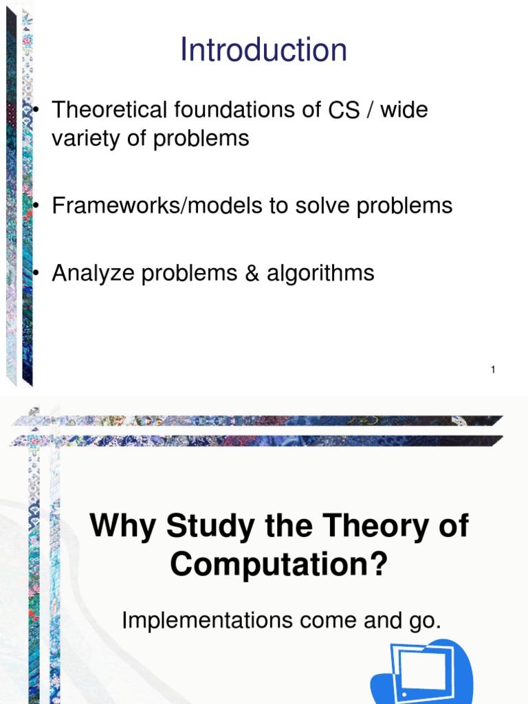 Theoretical Foundations of CS / Wide Variety of Problems - Frameworks/models To Solve Problems ...