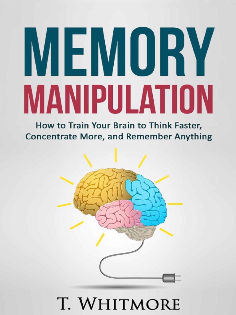 Memory Manipulation PDF | PDF | Memory | Amnesia