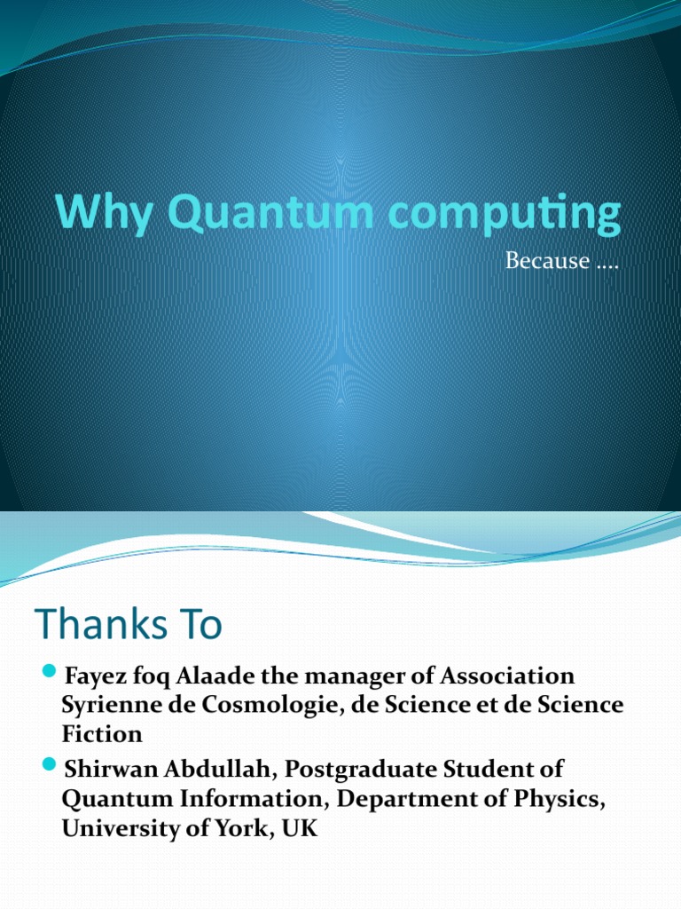 Why Quantum Computing: Because | PDF | Nature | Quantum Computing