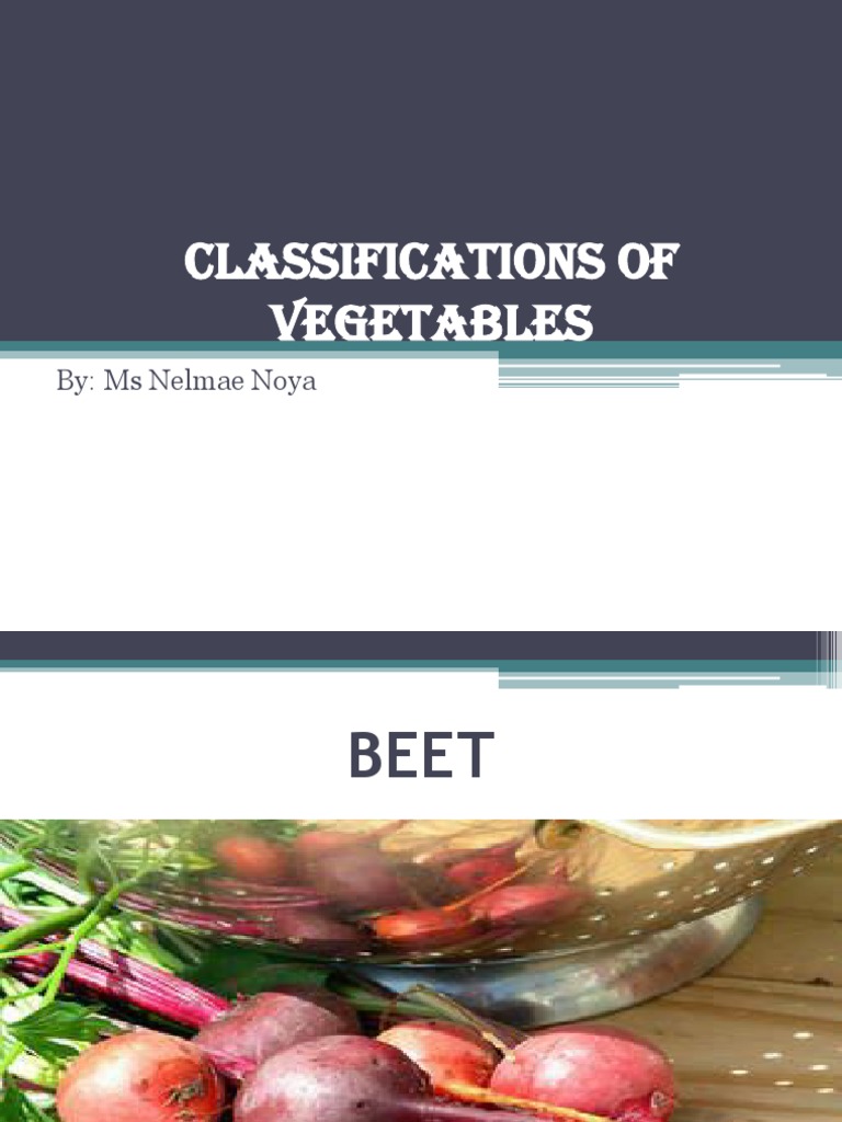 Classifications of Vegetables: By: Ms Nelmae Noya | PDF