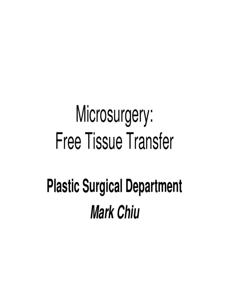 Microsurgery: Free Tissue Transfer: Plastic Surgical Department | PDF ...