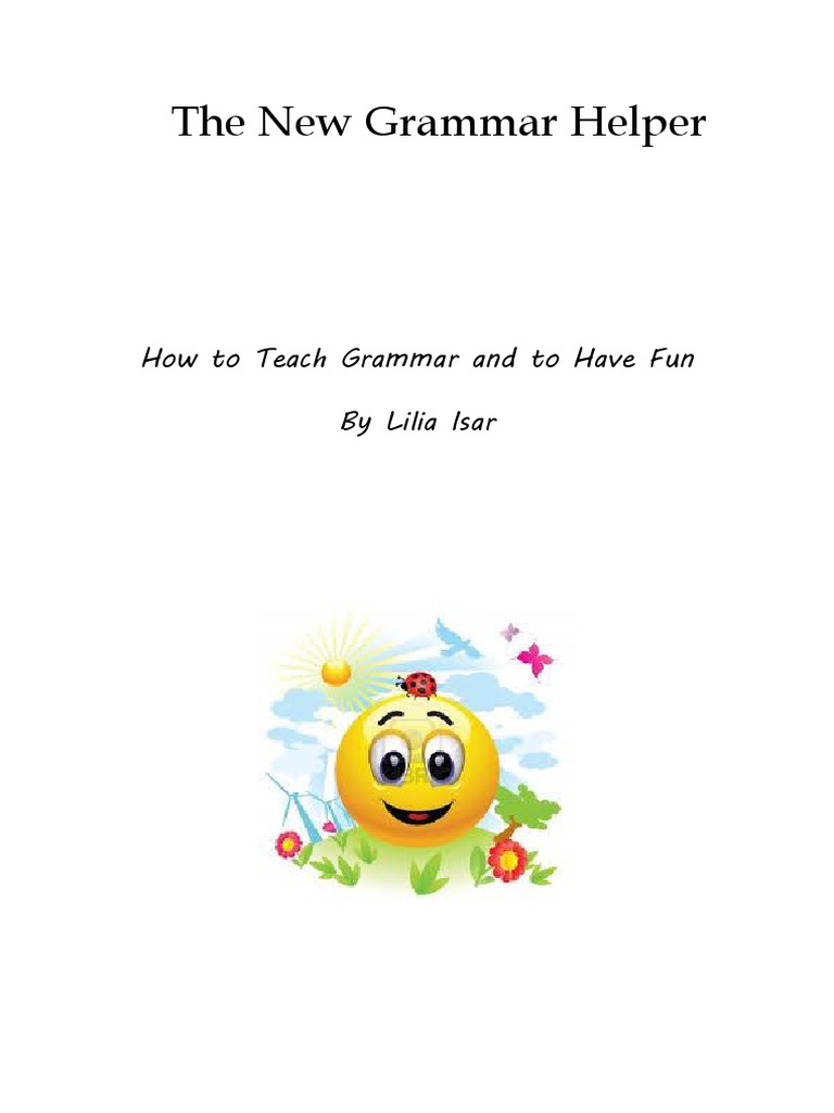 The New Grammar Helper: How To Teach Grammar and To Have Fun by Lilia ...