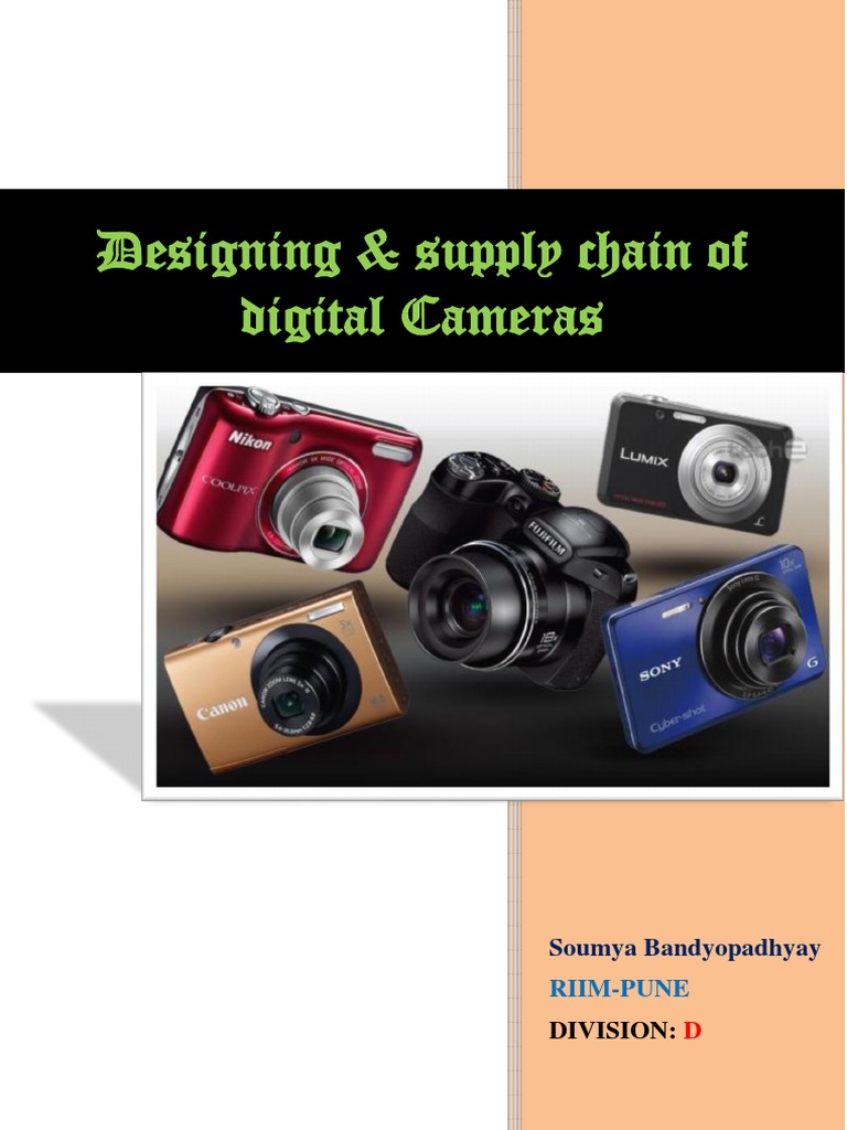 Designing & Supply Chain of Digital Cameras: Soumya Bandyopadhyay | PDF ...