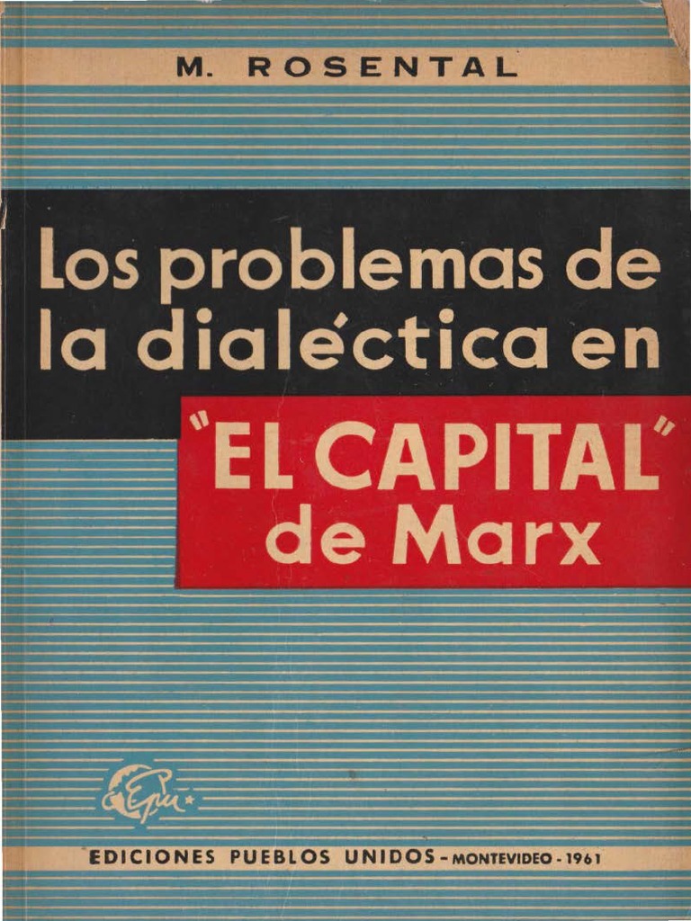 M M Rosenthal Los Problemas de La Dialectica en El Capital de Marx 1961 | PDF | Dialéctico ...