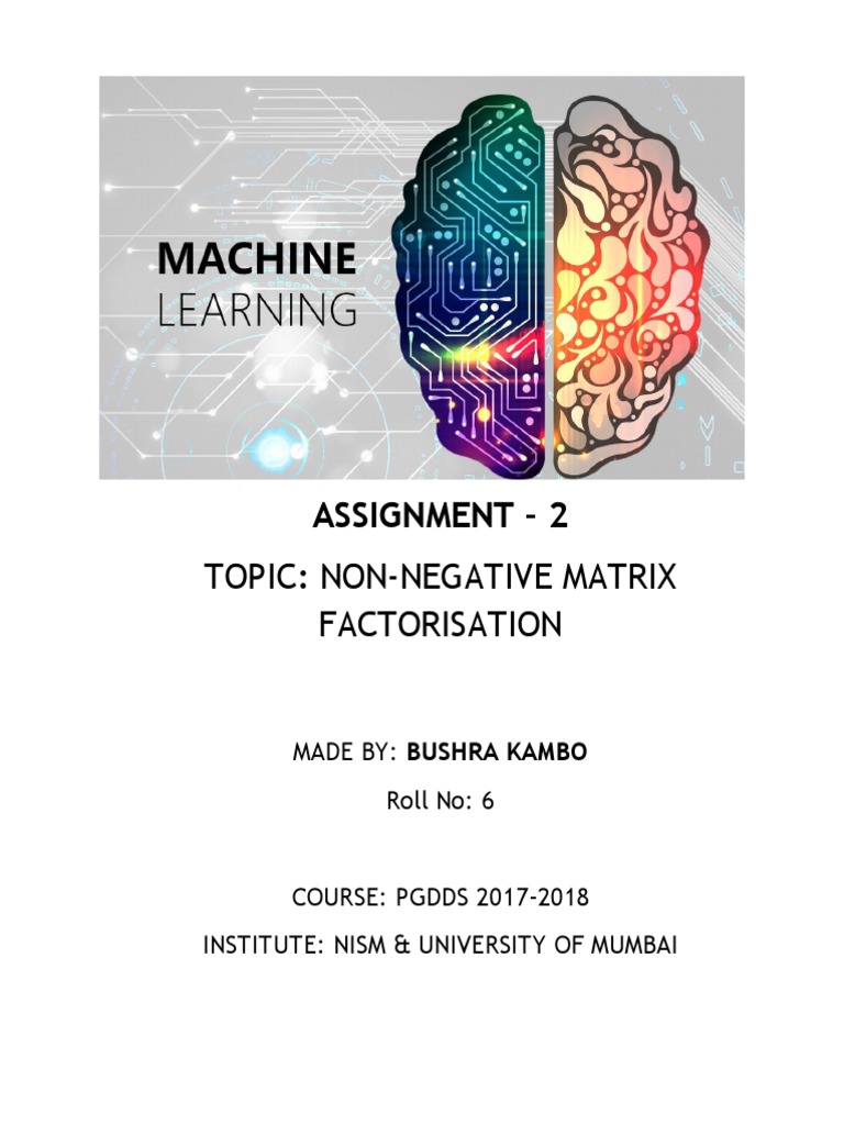 Topic: Non-Negative Matrix Factorisation: Assignment - 2 | PDF | Machine Learning | Matrix ...