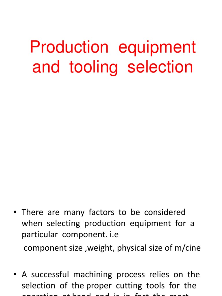 Selecting Production Equipment and Tools | PDF | Machining | Machine Tool