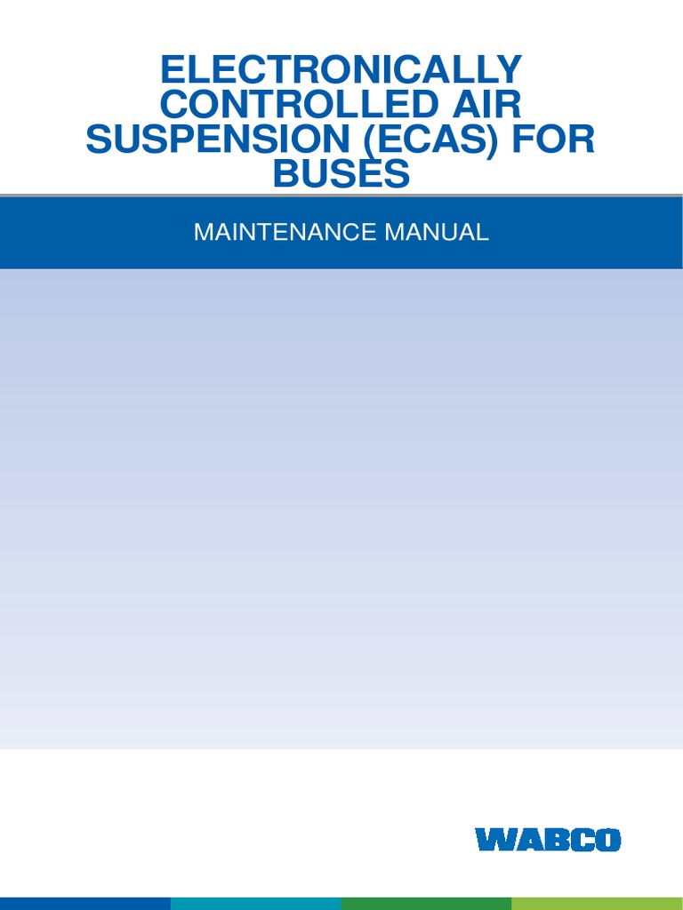 Electronically Controlled Air Suspension (Ecas) For Buses: Maintenance ...