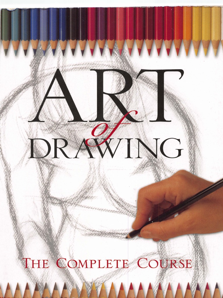 Art of Drawing Complete Course | PDF | Drawing | Pencil