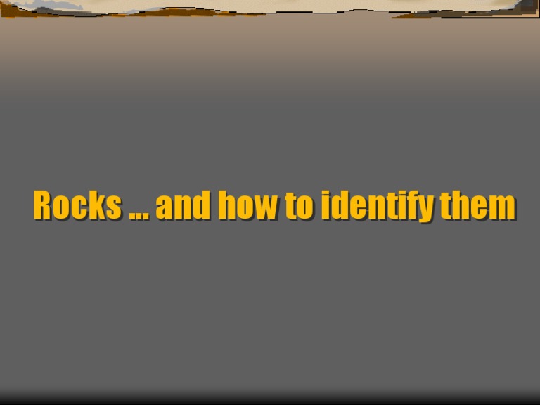 1 ROCKS ... and How To Identify Them | PDF